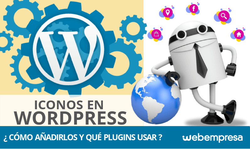 ¿Cómo añadir iconos en WordPress y qué plugins utilizar?