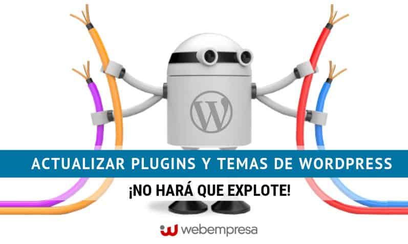 Actualizar plugins y temas de WordPress no hará que explote - Webempresa