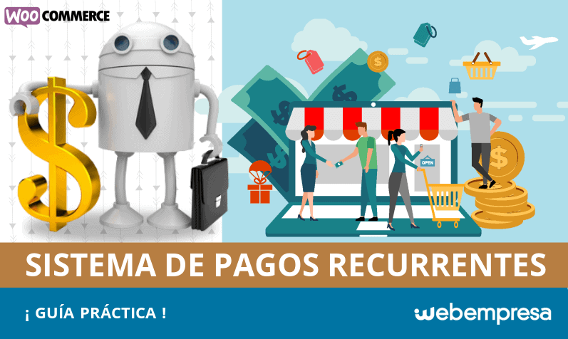 Pagos recurrentes en WooCommerce: ¡Guía práctica!