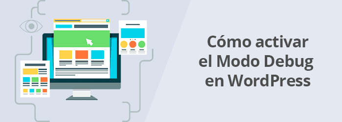 Cómo Activar Modo DEBUG en WordPress - Webempresa