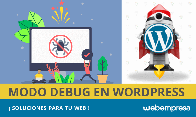 Cómo Activar Modo DEBUG en WordPress - Webempresa