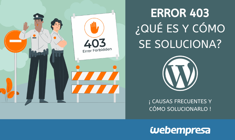 Error 403: ¿Qué es y cómo solucionarlo? - Webempresa Error 403: ¿Qué es y cómo solucionarlo? - Webempresa