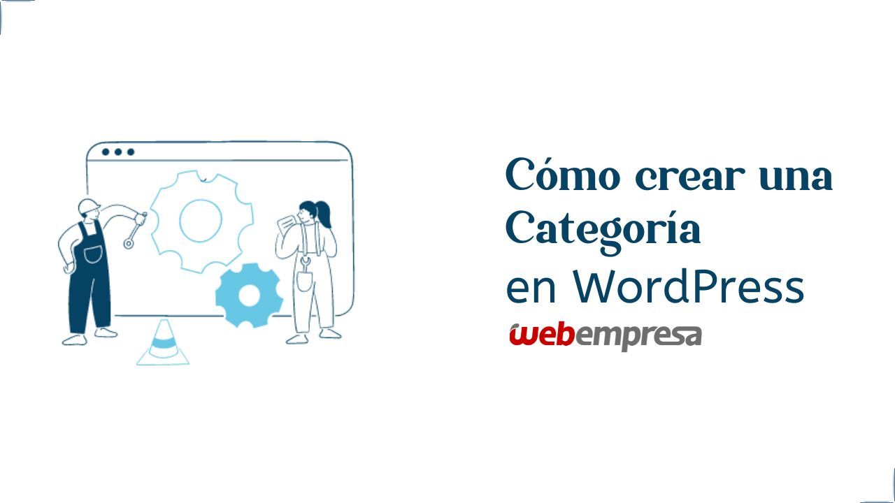 C mo Crear Una Categor a En WordPress Webempresa
