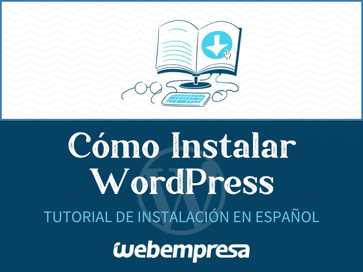Cómo instalar WordPress - Tutorial en español (2023)