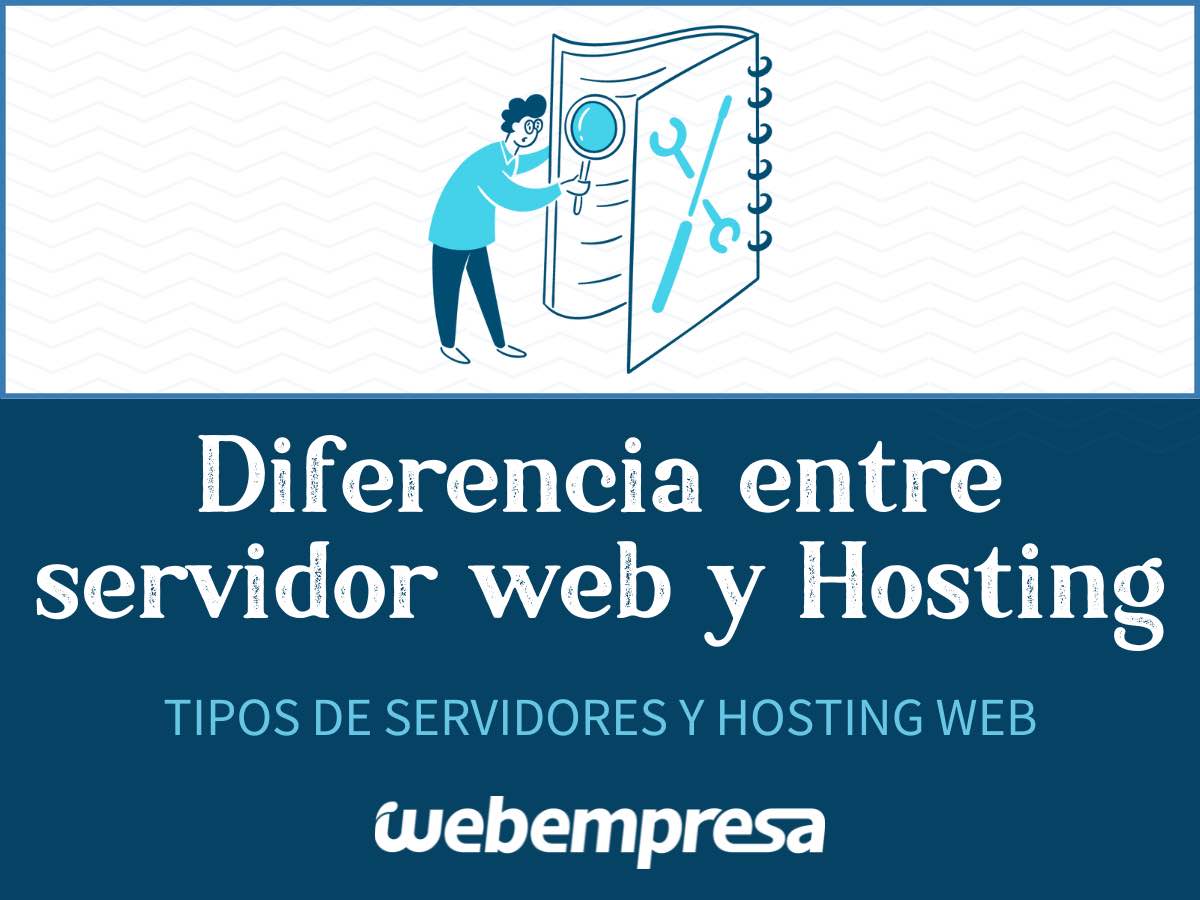 Cuál es la diferencia entre Servidor Web y Hosting