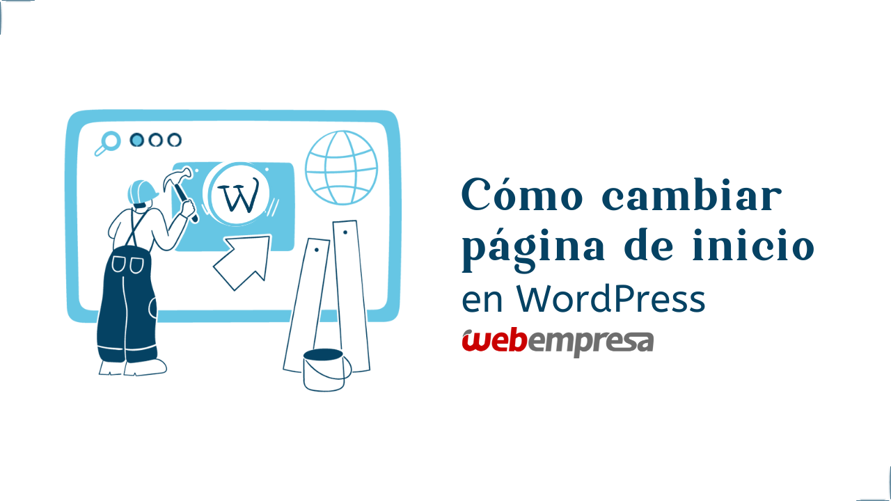 Cómo cambiar página de inicio en WordPress - Webempresa