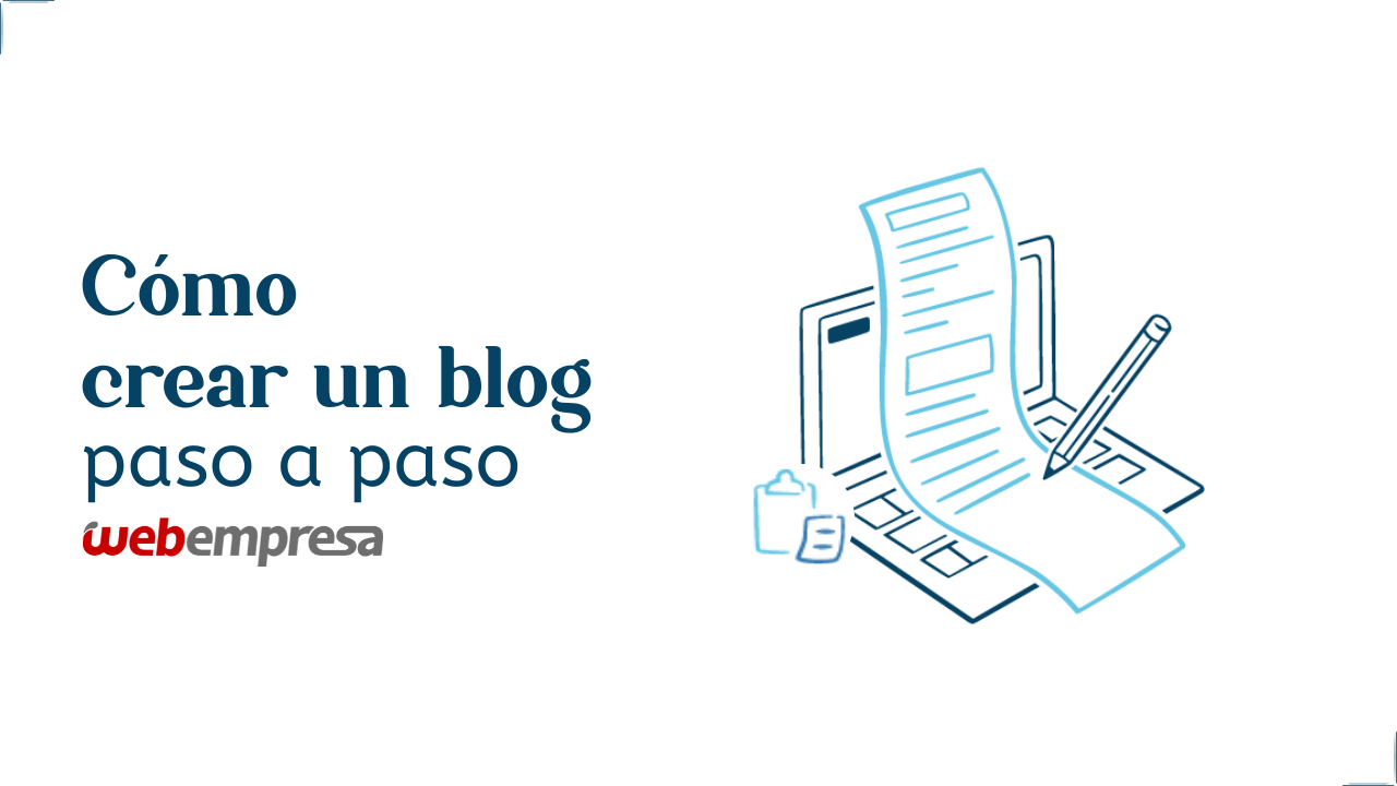 Cómo crear un blog paso a paso (2023) - Webempresa Cómo crear un blog paso a paso (2023) - Webempresa