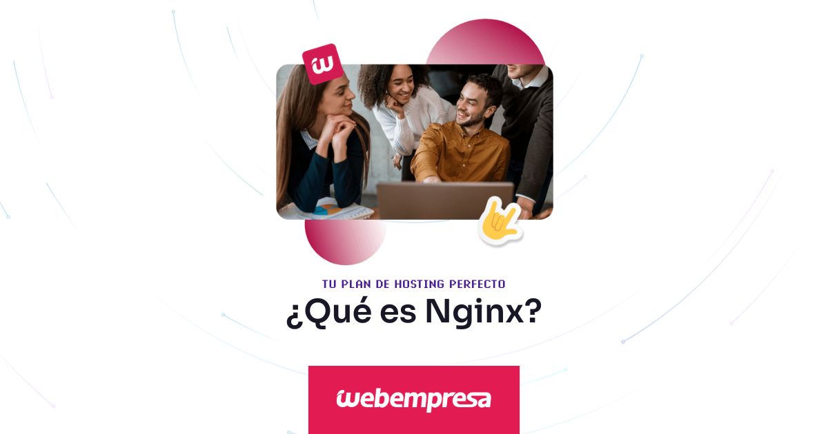 ¿Qué es Nginx y cómo funciona? - Webempresa