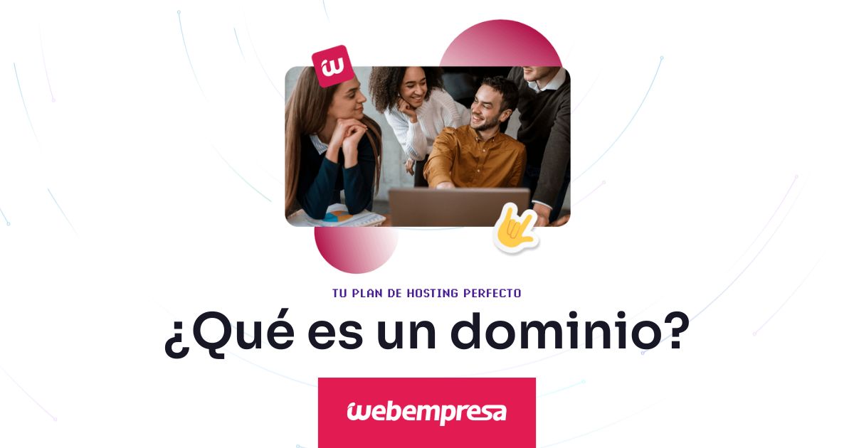 ¿Qué es un Dominio y cómo funciona? - Webempresa